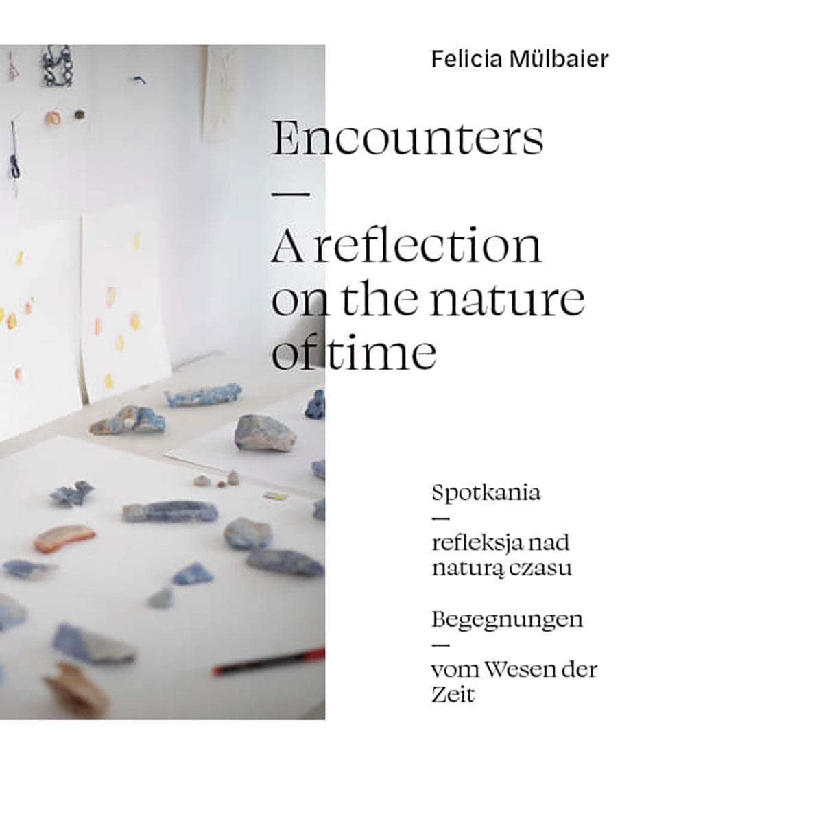 Felicia Mülbaier: Encounters. A reflection on the nature of time